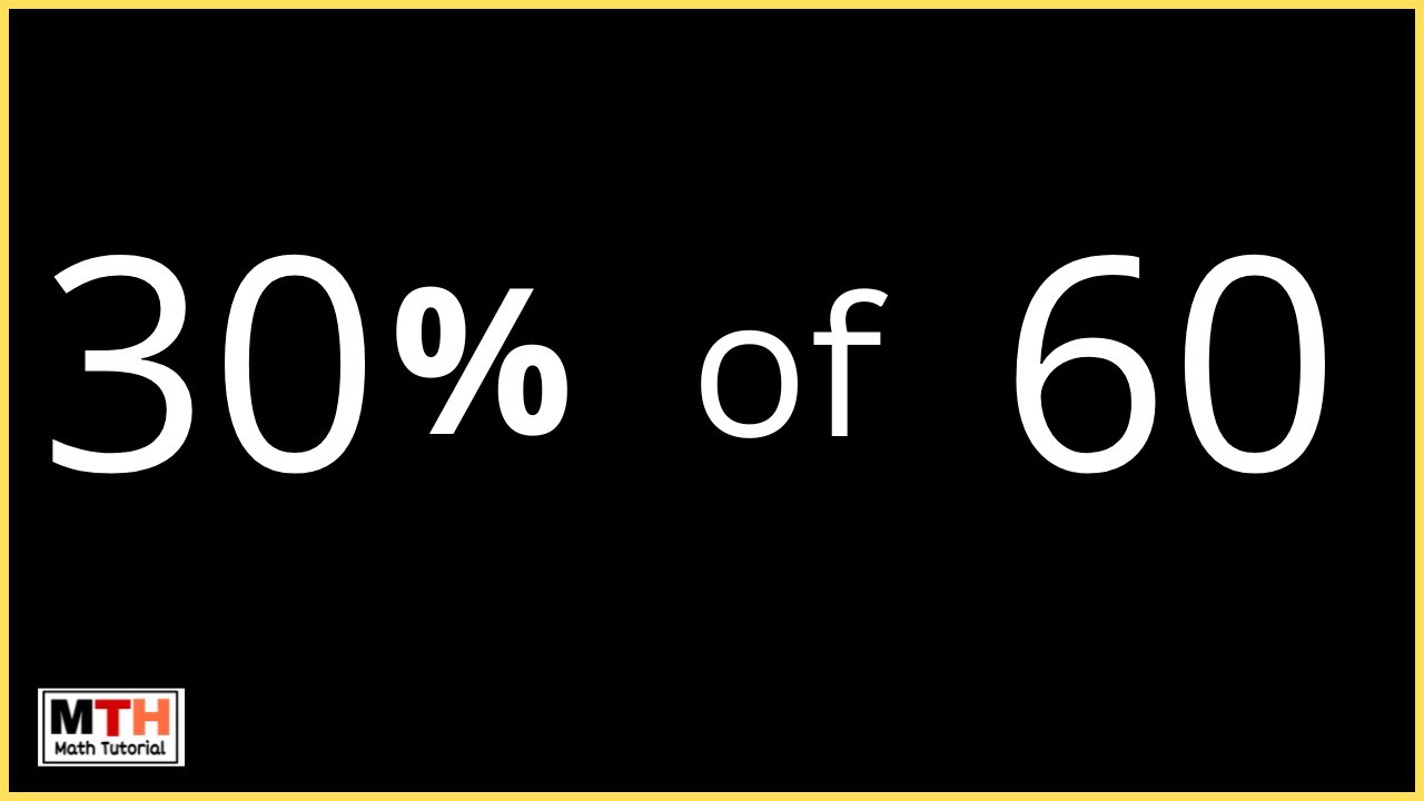 What is 30 percent of 60? (30% of 60)