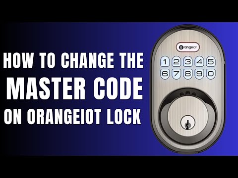 How to Change the Master Code on OrangeIOT Lock
