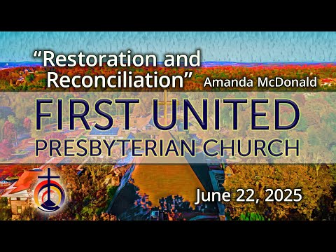 Restoration and Reconciliation (Luke 8:26-39): Sunday 10:30 AM Worship: 6/22/2025