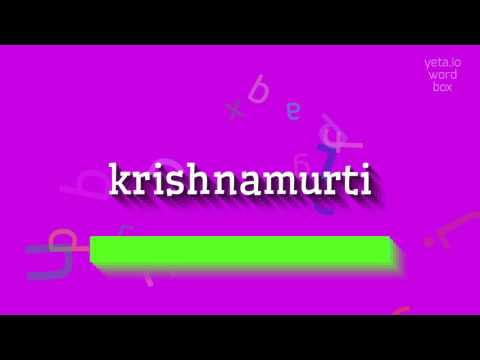 How to say "krishnamurti"! (High Quality Voices)