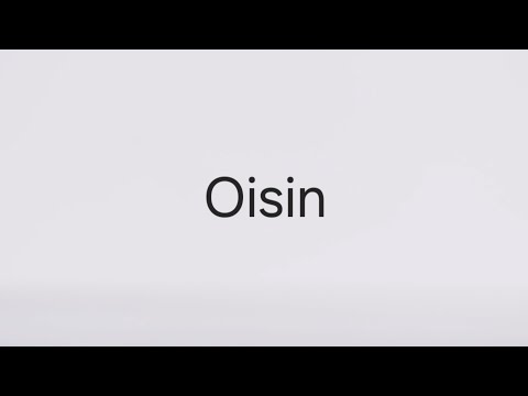 How to pronounce Oisin?