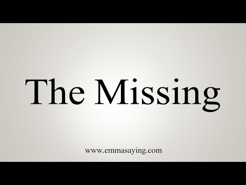 How to Pronounce The Missing