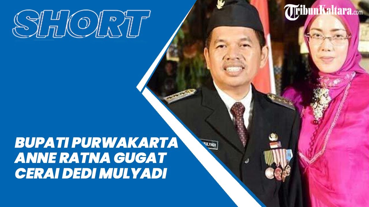 Bupati Purwakarta Anne Ratna Mustika Gugat Cerai Dedi Mulyadi - Tribun Video