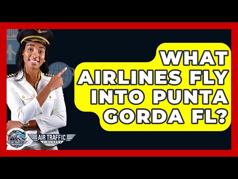 What Airlines Fly Into Punta Gorda FL? - Air Traffic Insider