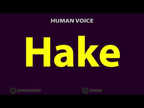 How To Pronounce Hake