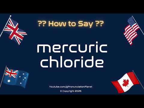 🧪☠️ How to Pronounce Mercuric Chloride? (CORRECTLY) | Pronunciation Planet