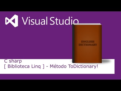 C sharp - [ Biblioteca Linq ] - Método ToDictionary