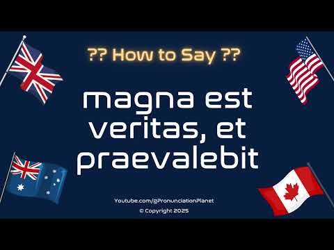 📜🕊️ How to Pronounce Magna Est Veritas, Et Praevalebit? (CORRECTLY) | Pronunciation Planet