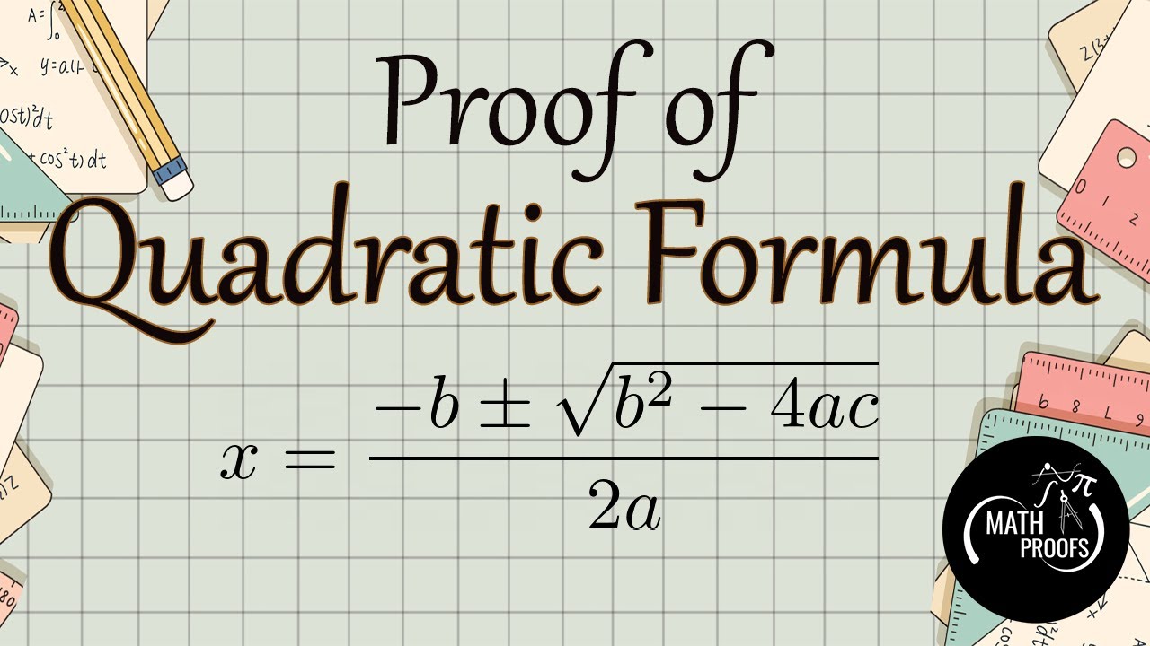Math Proofs | Quadratic Formula Proof | Deriving the Quadratic Formula