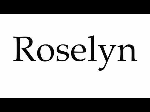 How to Pronounce Roselyn