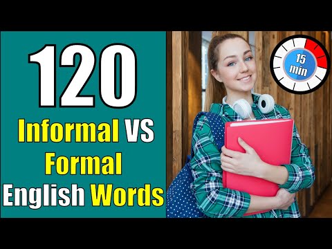 120 Informal VS Formal English Words