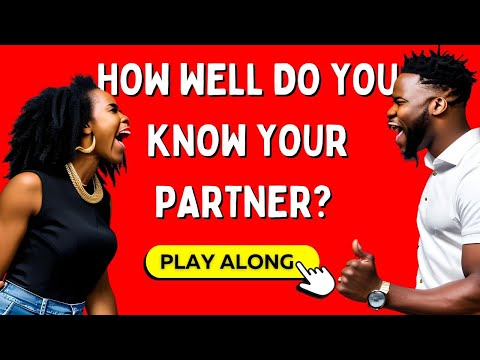 COUPLES QUIZ - How Well Do You Know Your Partner?