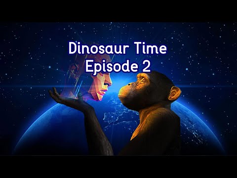 Cell To Singularity |Dinosaur Time| Episode 2