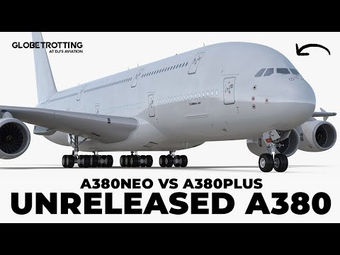 UNRELEASED - Airbus A380neo vs A380plus