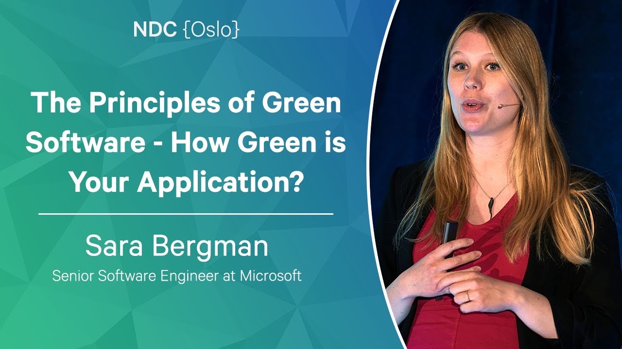 The Principles of Green Software - How Green is Your Application - Sara Bergman - NDC Oslo 2023