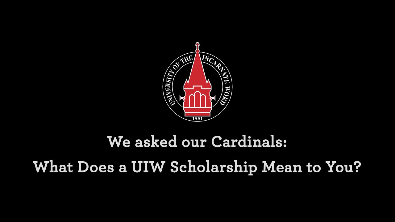What does a UIW Scholarship mean to You?