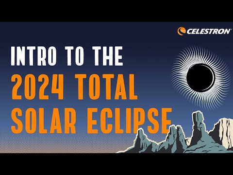 Intro to the 2024 Total Solar Eclipse