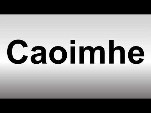 How to Pronounce Caoimhe