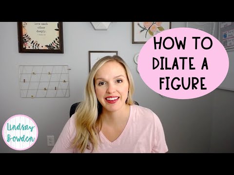 How to Dilate a Figure