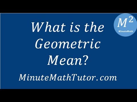 What is the Geometric Mean?