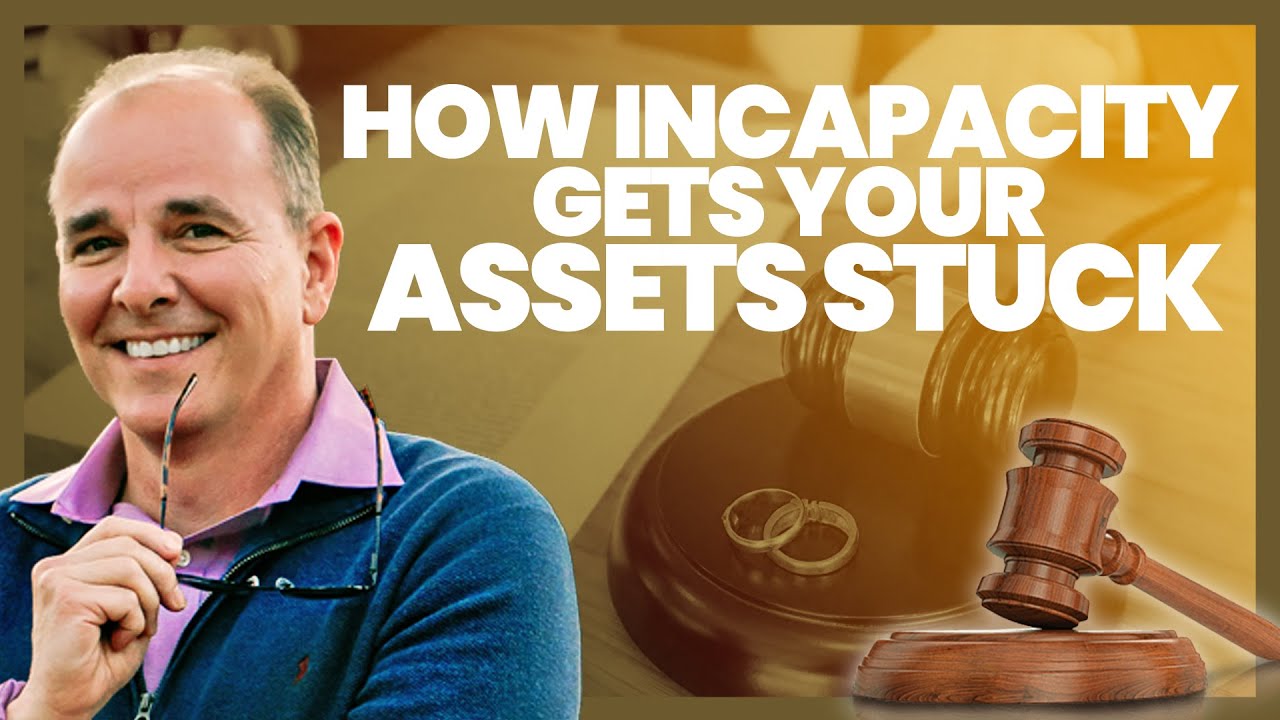 Incapacity Planning: Why Your Estate Plan Shouldn't Ignore This Vital Aspect 2023