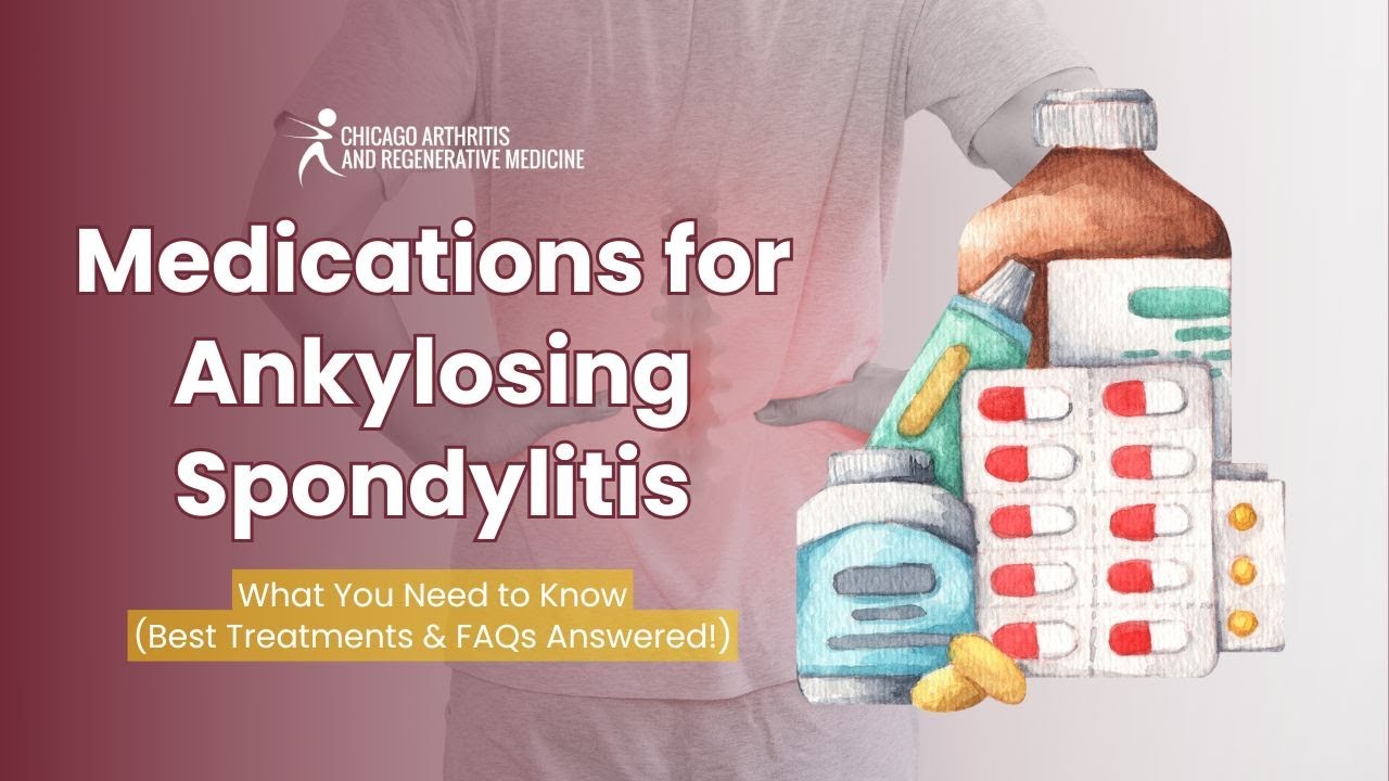 Medications for Ankylosing Spondylitis: What You Need to Know (Best Treatments & FAQs Answered ...