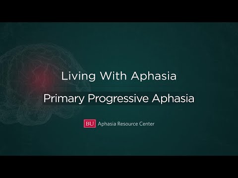 Living With Aphasia: Primary Progressive Aphasia (PPA)