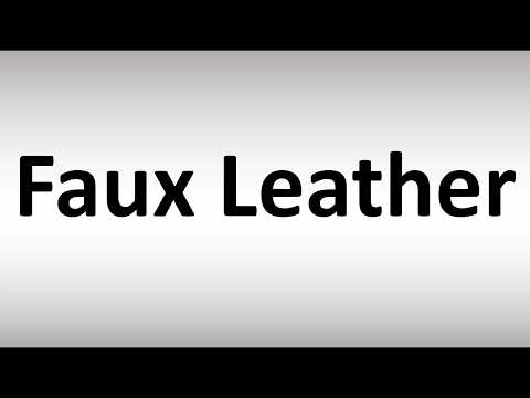 How to Pronounce Faux Leather
