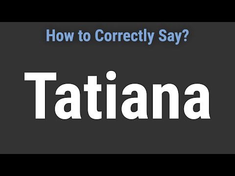 How to Pronounce Name Tatiana (Correctly!)