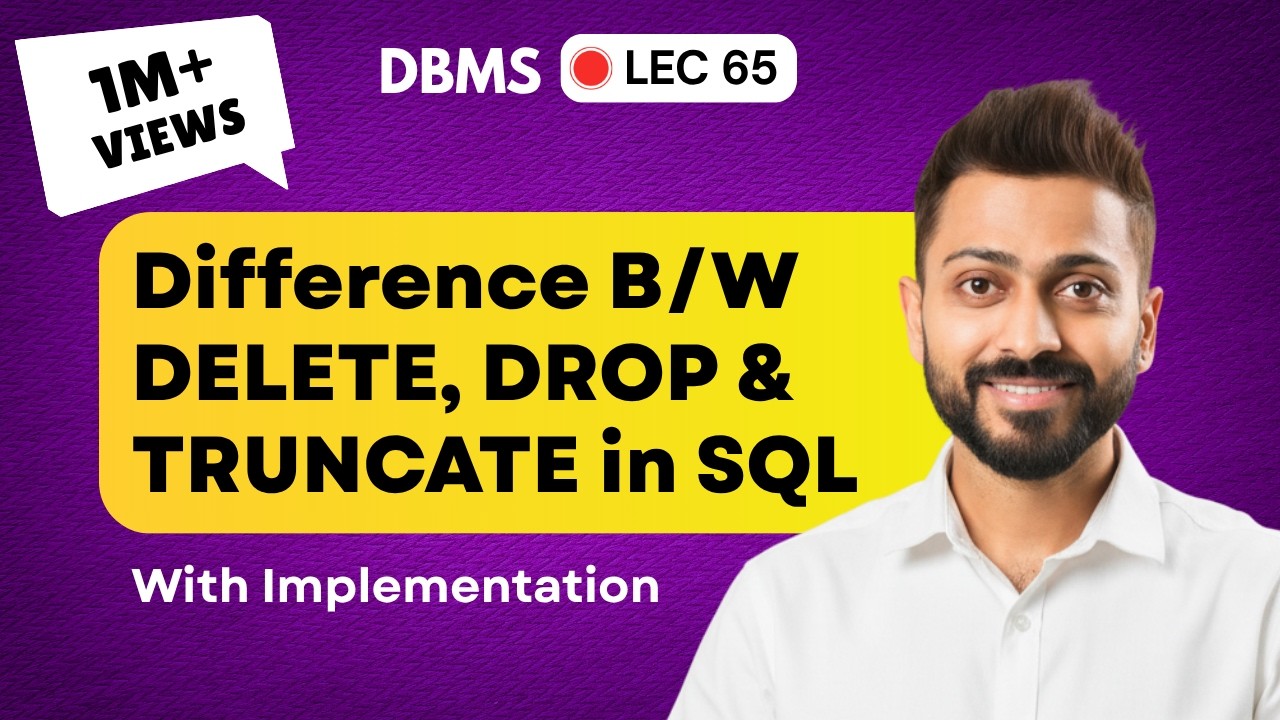 Lec-65: Difference between Delete, Drop & Truncate in SQL | DBMS