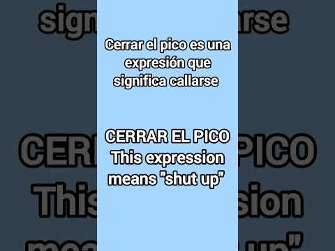 Colloquial Spanish 30 What does "cerrar el pico" mean in Spanish? SPEAK LIKE A NATIVE, learn spanish