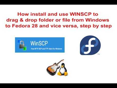 How install and use WINSCP to drag & drop folder or file from Windows to Fedora 28