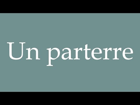 How to Pronounce ''Un parterre'' (A flowerbed) Correctly in French