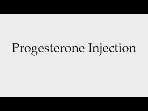 How to Pronounce Progesterone Injection