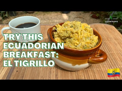 Ecuadorian food 101 - Tigrillo: one of the best breakfast in Ecuador
