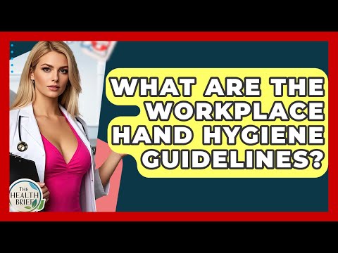 What Are The Workplace Hand Hygiene Guidelines? - The Health Brief