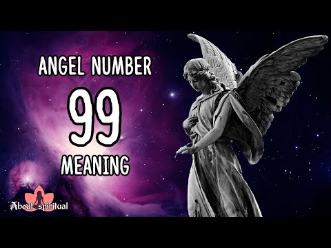 Angel Number 99 Meaning - Seeing An Angel Number 99