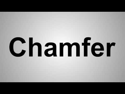 How To Pronounce Chamfer