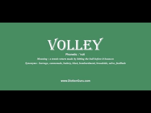volley: Pronounce volley with Meaning, Phonetic, Synonyms and Sentence Examples