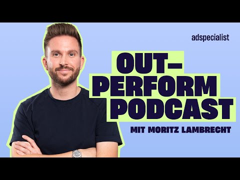 Outperform - Der Growth Marketing Podcast mit Moritz Lambrecht