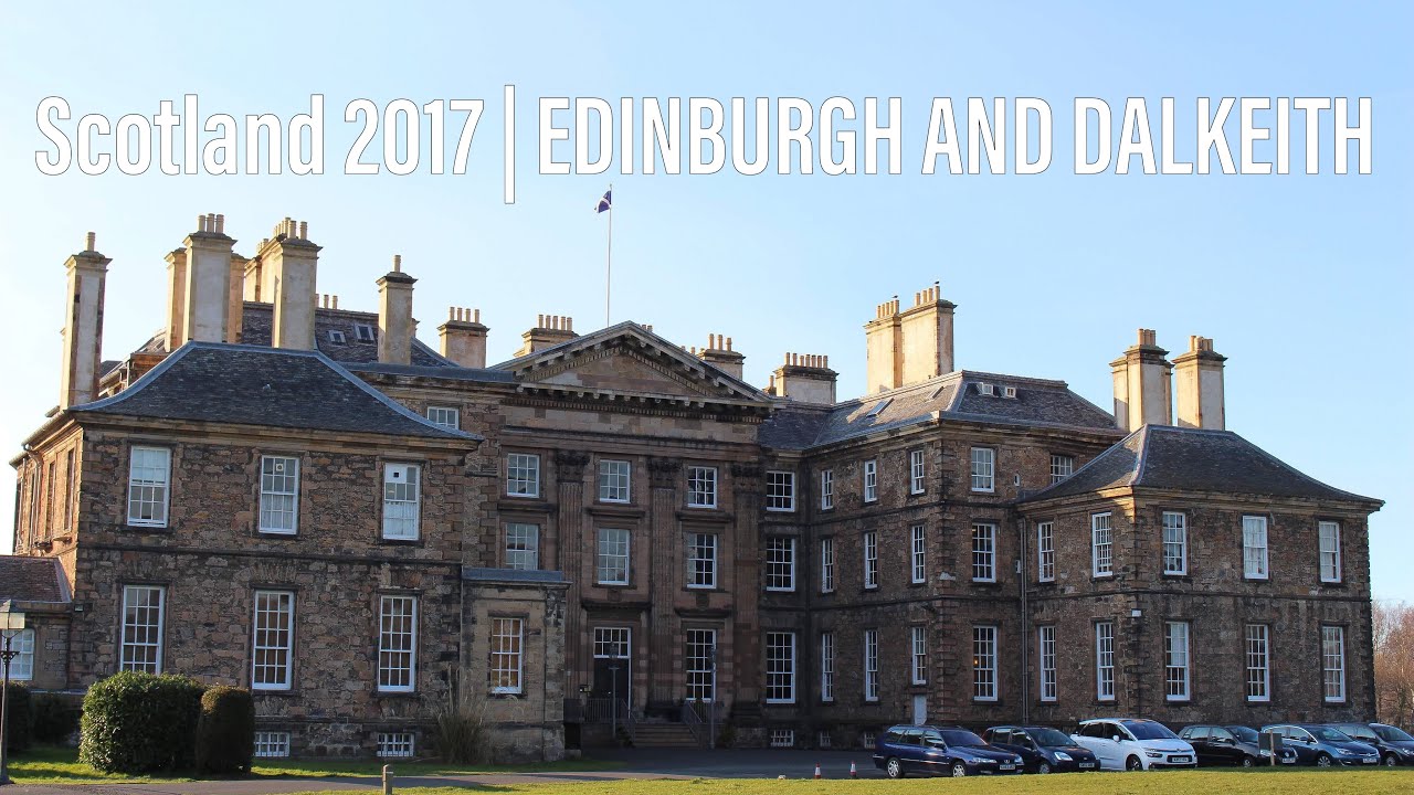 Scotland 2017 | EDINBURGH AND DALKEITH