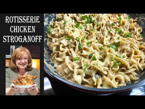 EASY ROTISSERIE CHICKEN STROGANOFF | A Delicious Chicken Twist on an Old Classic Recipe