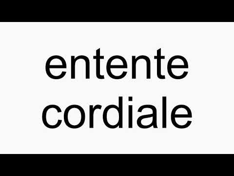 How to pronounce entente cordiale