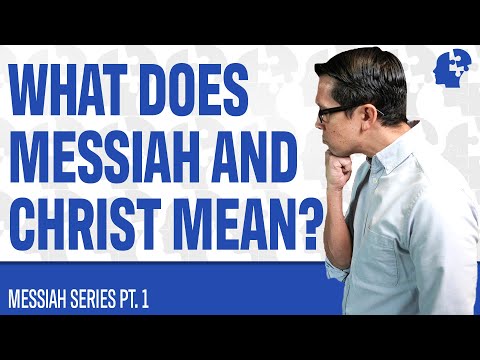 What You Need to Know about the Meaning of Messiah/Christ