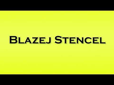 Pronunciation of Blazej Stencel