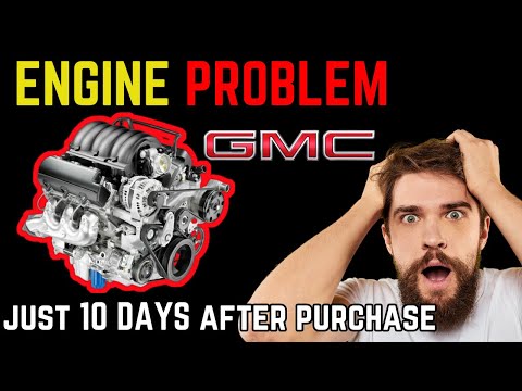 GMC Sierra New Truck Has Engine Problems Just 10 Days After Purchase