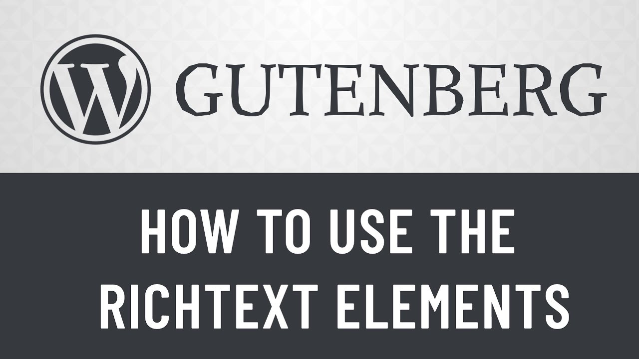 5. Gutenberg from Scratch: How to Use the RichText Markup Element