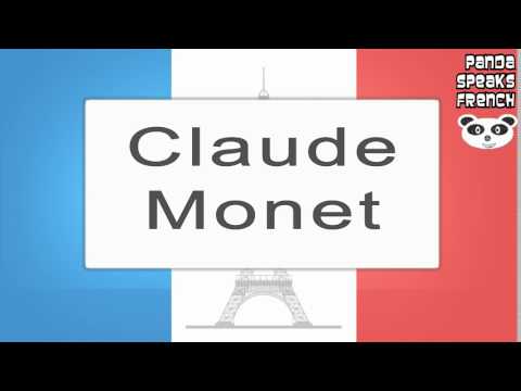 Claude Monet - How To Pronounce - French Native Speaker
