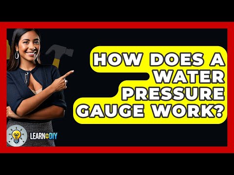 How Does A Water Pressure Gauge Work? - LearnToDIY360.com