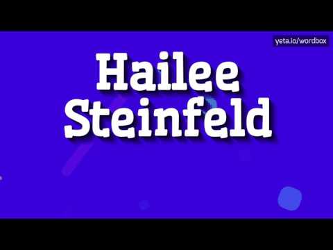 HAILEE STEINFELD - HOW TO PRONOUNCE IT!? (HIGH QUALITY VOICE)